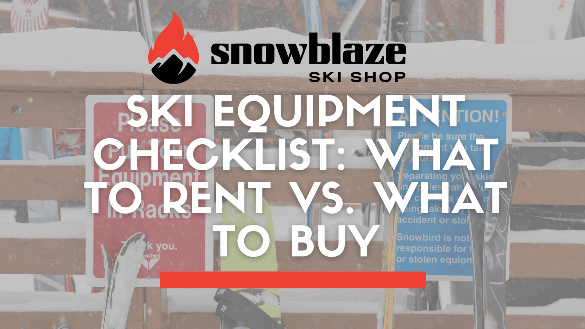 Ski Equipment Checklist: What to Rent vs. What to Buy | Snowblaze Ski Shop